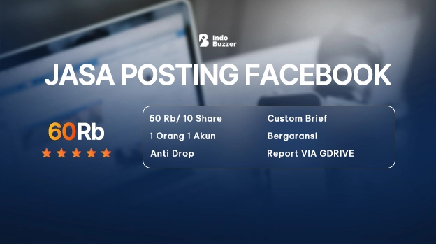 Jasa Posting Facebook Oleh Buzzer Dengan Custom Briefing